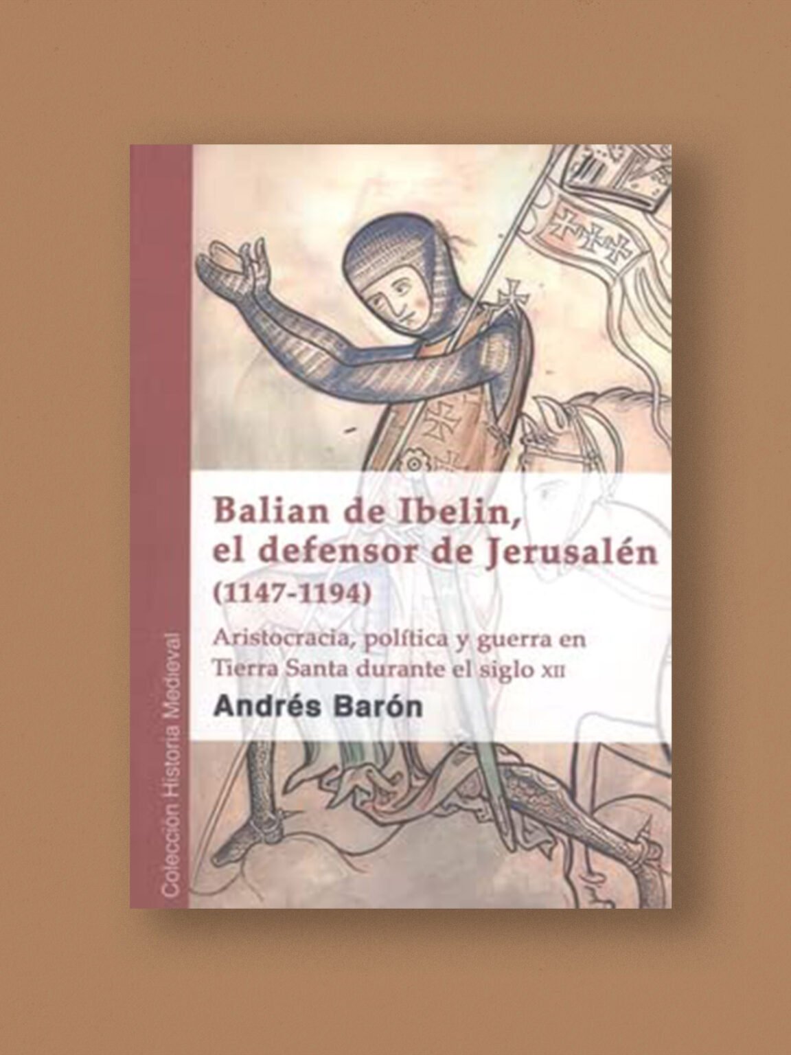 Balian de Ibelin, el defensor de Jerusalén – Glyphos Libros
